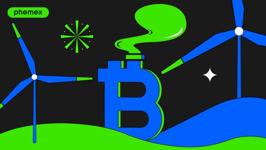 Bitcoin & The Environment: Can We Make Bitcoin Green? - Phemex Blog
