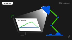 What is TRIX Indicator: Price Trend with Momentum - Phemex Academy