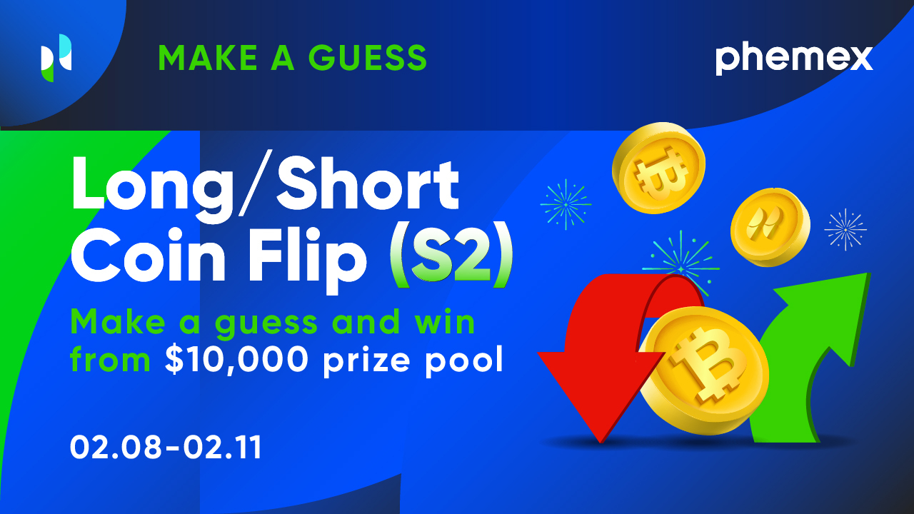 Long/Short Coin Flip S2 for $10,000! - Phemex